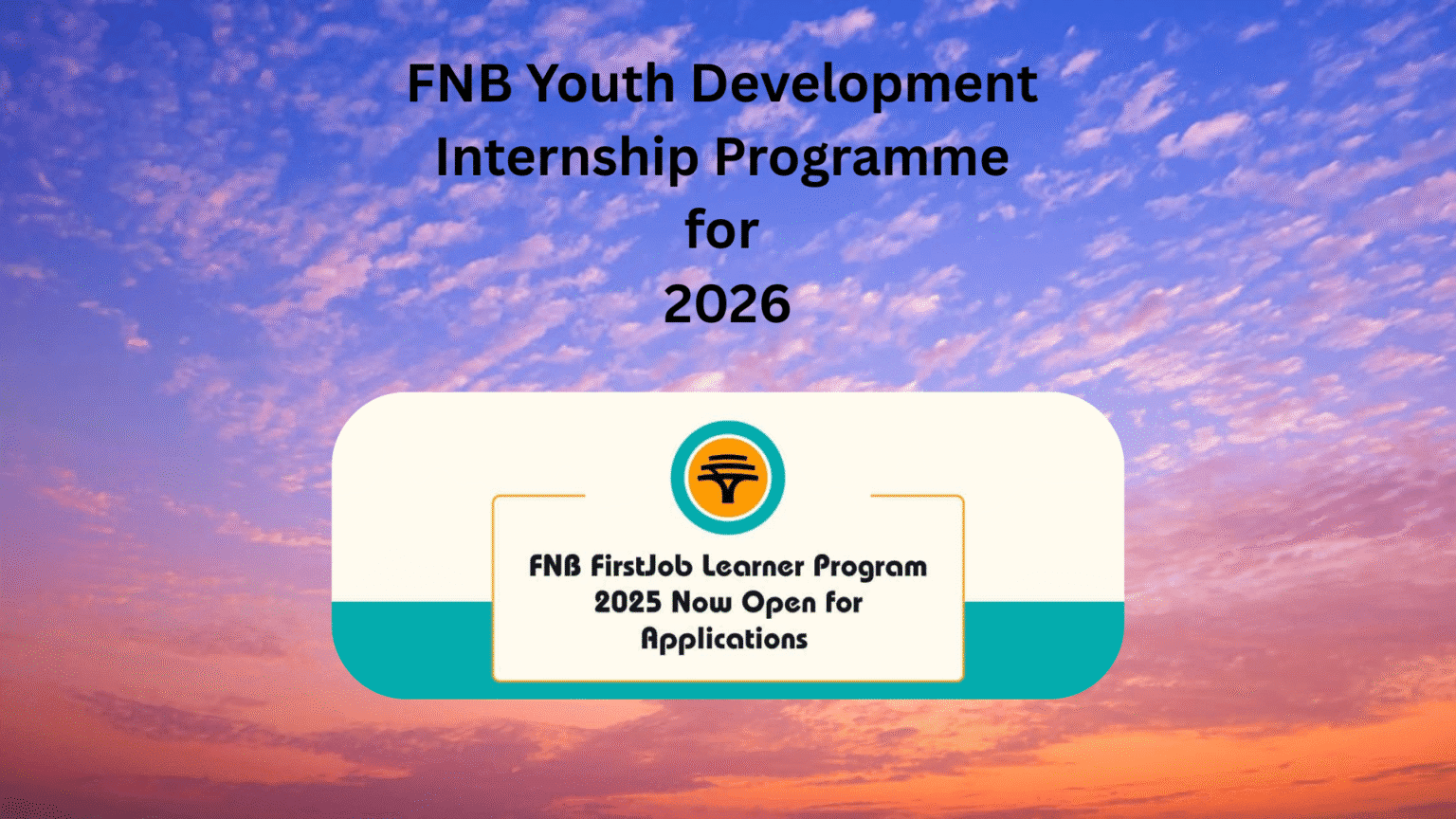 FNB Youth Development Internship Programme for 2025 - MyJobLocate.Com