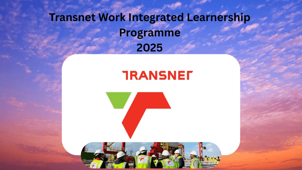 Transnet Work Integrated Learnership Programme 2025 - MyJobLocate.Com