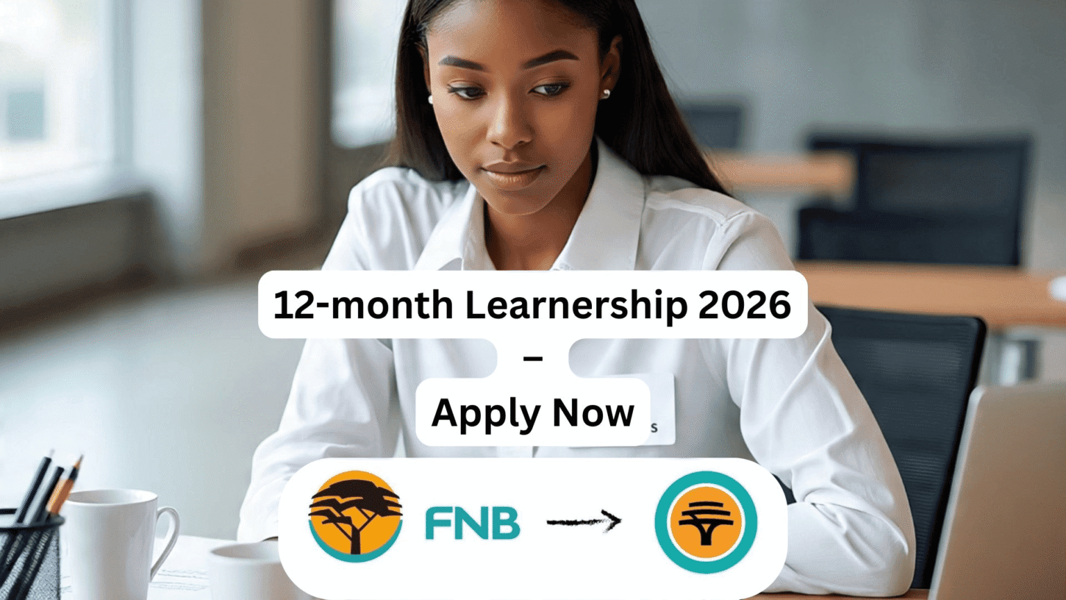 First National Bank (FNB) 12-month Learnership 2026 - Apply Now ...